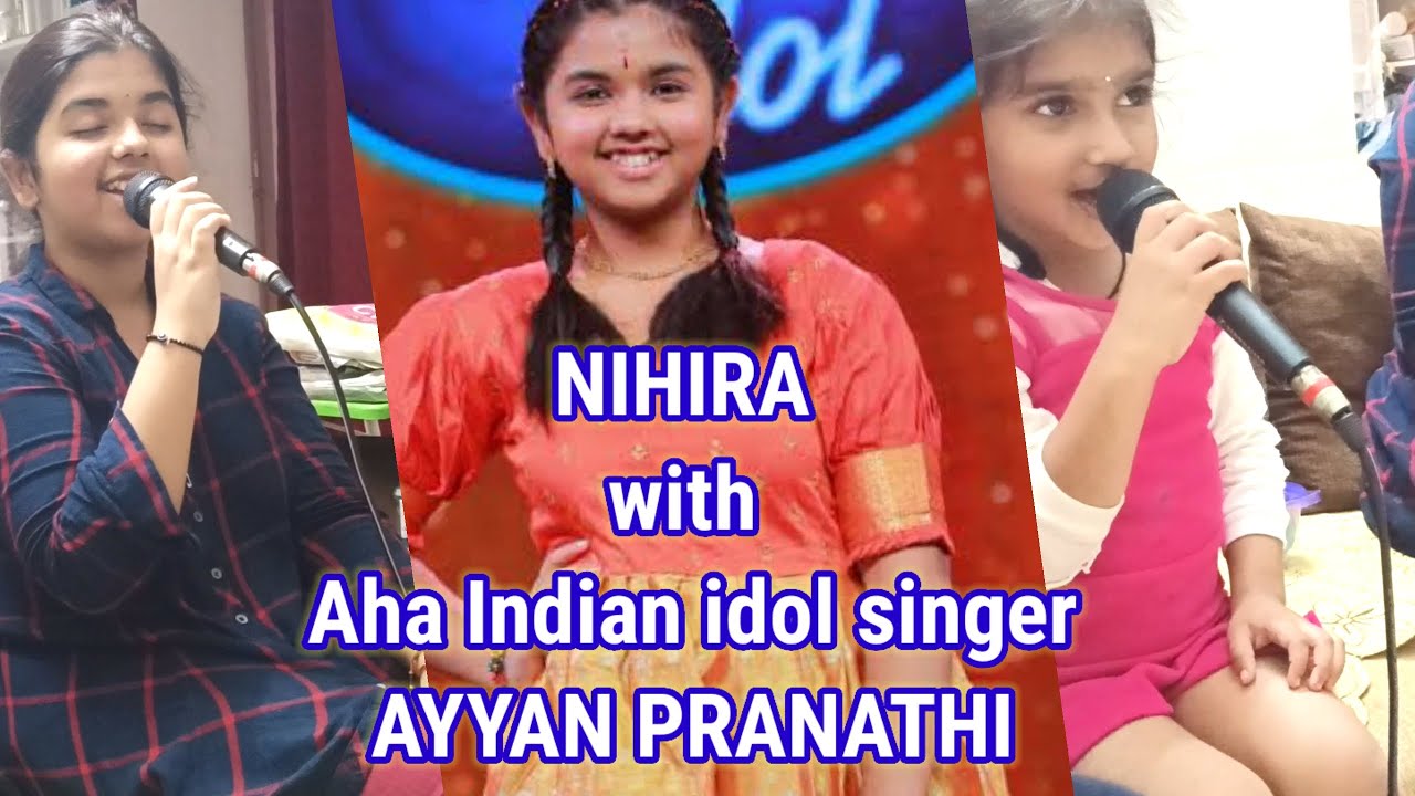 Aha Indian idol singer Ayyan pranathi and NIHIRA singing kanunna ...