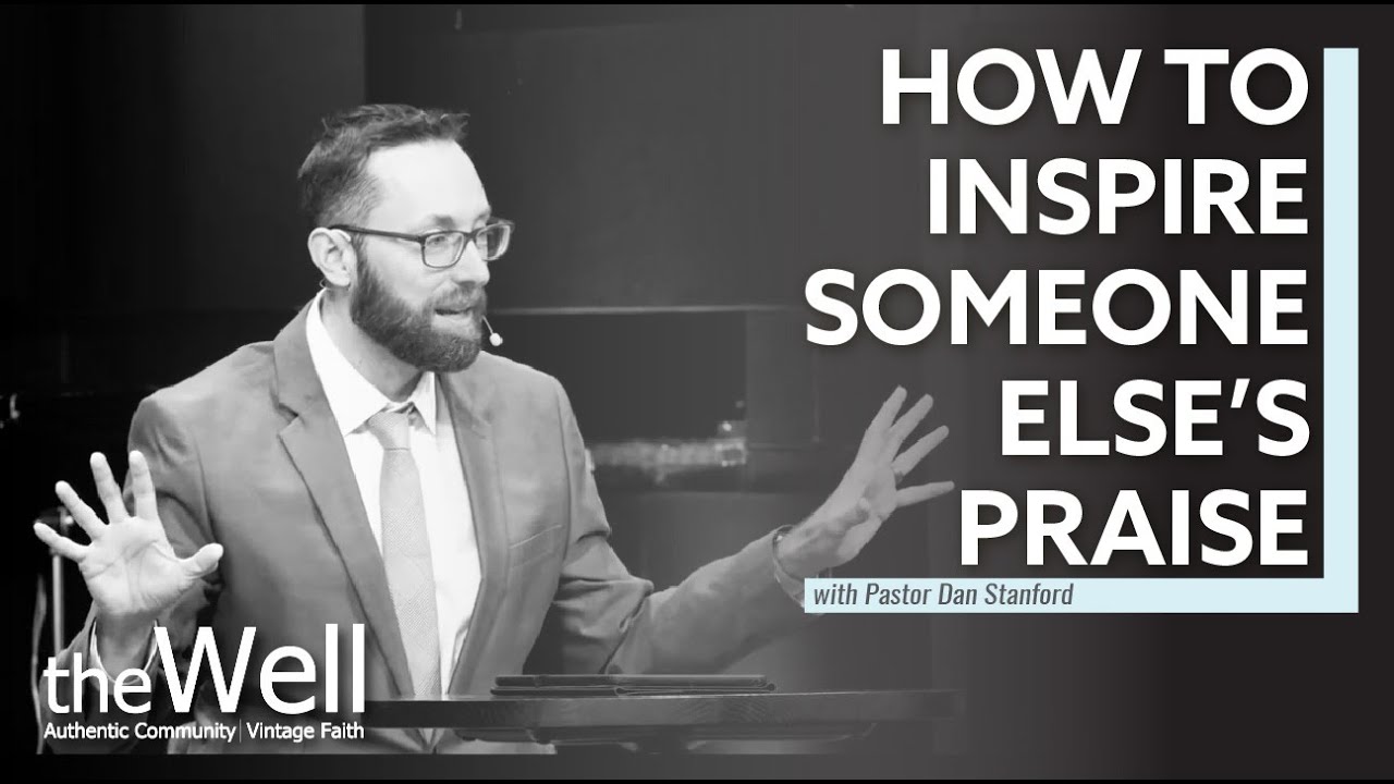 How to Inspire Someone Else's Praise - YouTube