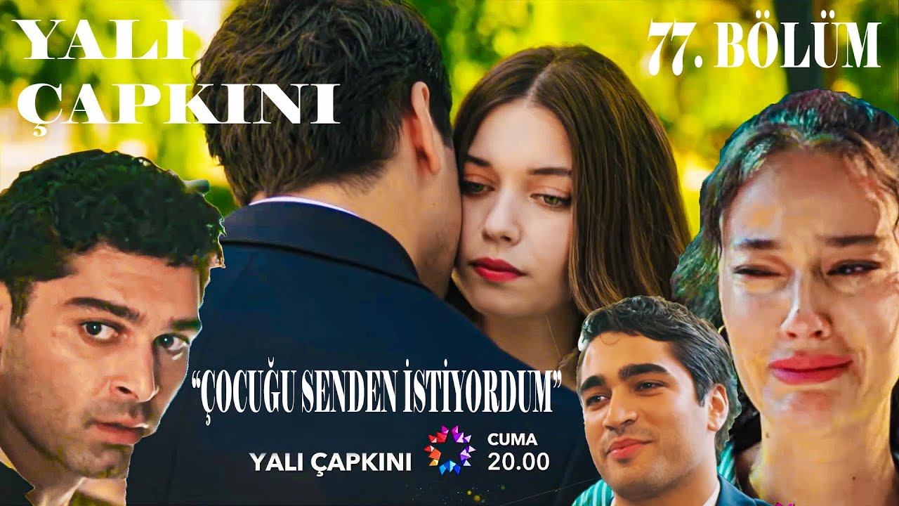 Yalı Çapkını 77. Yeni Bölüm 1. Fragman | "SENDEN ÇOCIK İSTİYORDUM ...