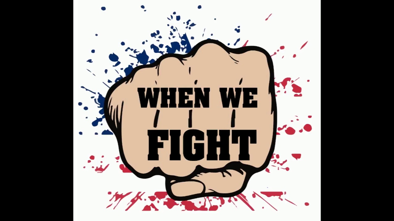 When We Fight Podcast Episode #5 - YouTube