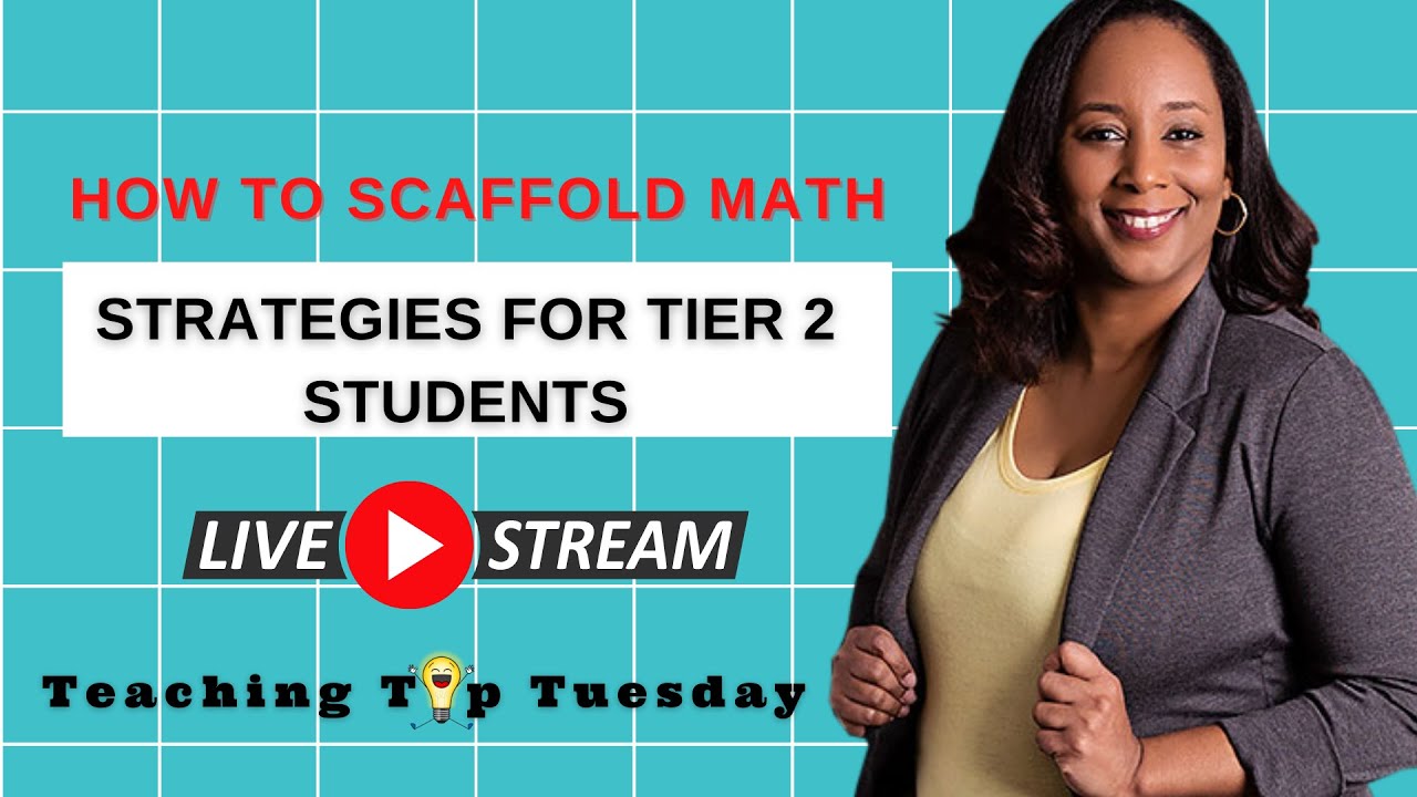 [Teaching Tip Tuesday] Scaffolding Math Strategies for Tier 2 Students ...