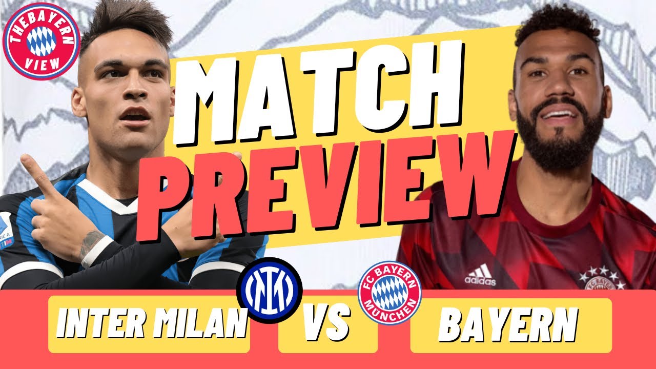 Inter Milan Vs Bayern Munich Preview - UEFA Champions League - Preview ...