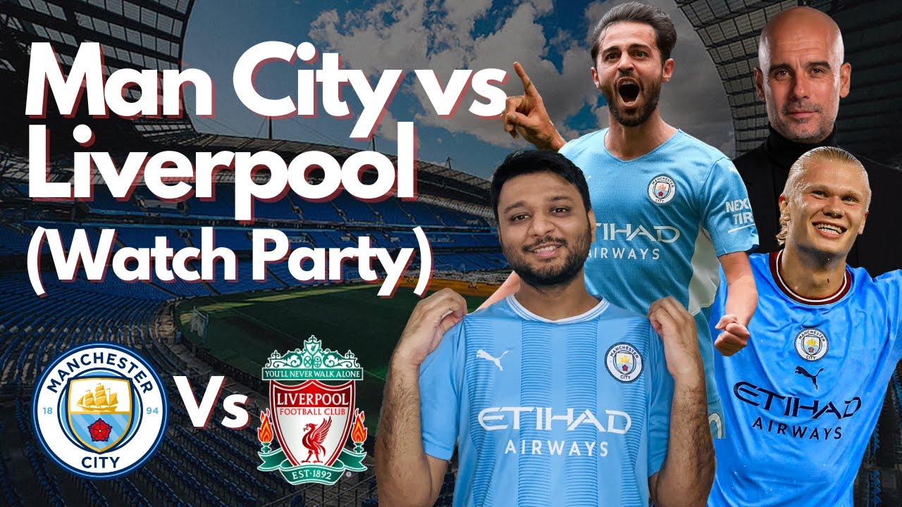 Man City Vs Liverpool Live Watch Party Youtube