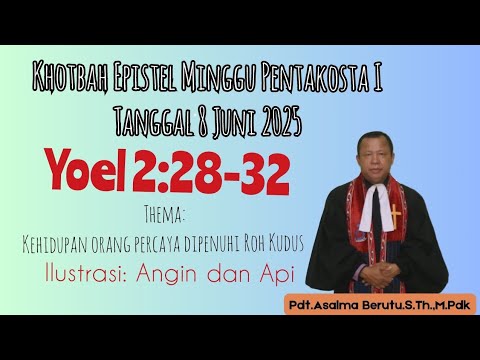 Khotbah Yoel 2:28-32 II Epistel Minggu Pentakosta I Tanggal 8 Juni 2025 ...