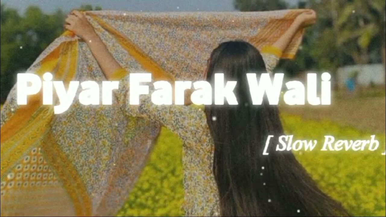 Piyar Farak Wali - Pawan Singh [ Slowed and Reverb ] Bhojpuri Lo-fi song#bhojouri_hit_song - YouTube