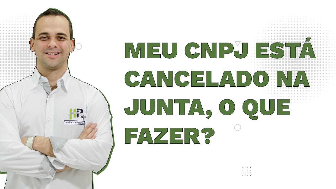 MEU CNPJ ESTÁ CANCELADO NA JUNTA, O QUE FAZER? - YouTube