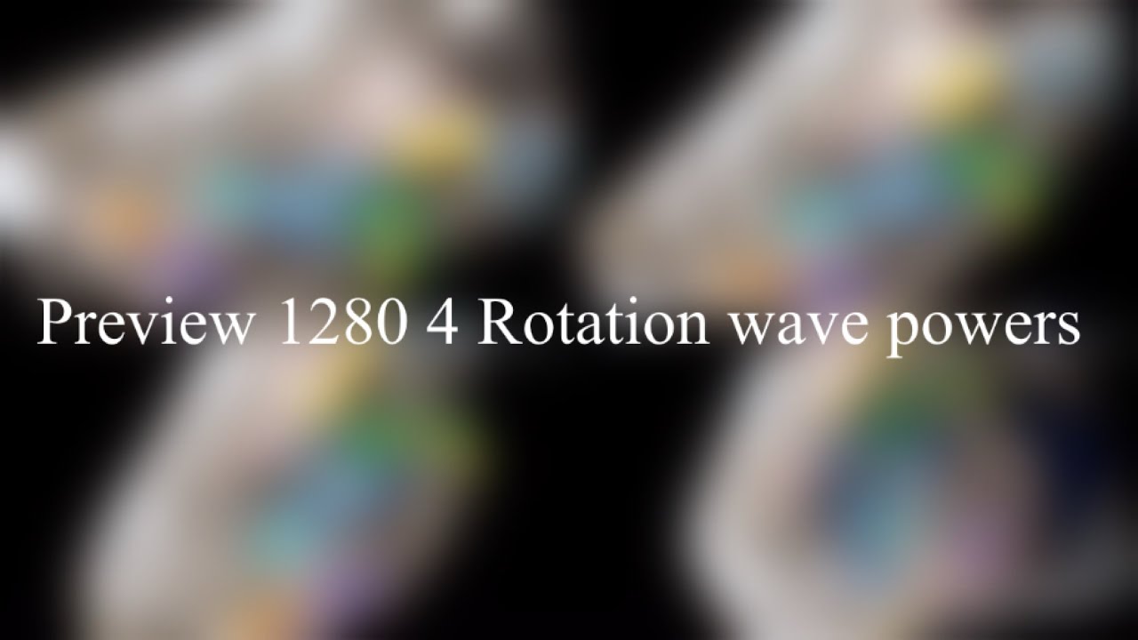 Preview 1280 4 rotation wave powers - YouTube