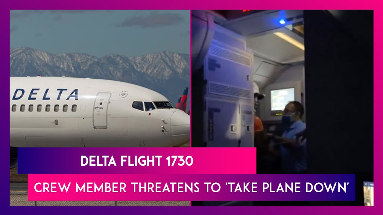 Delta Flight 1730 Sees Terrifying Moments As Crew Member Threatens To ...