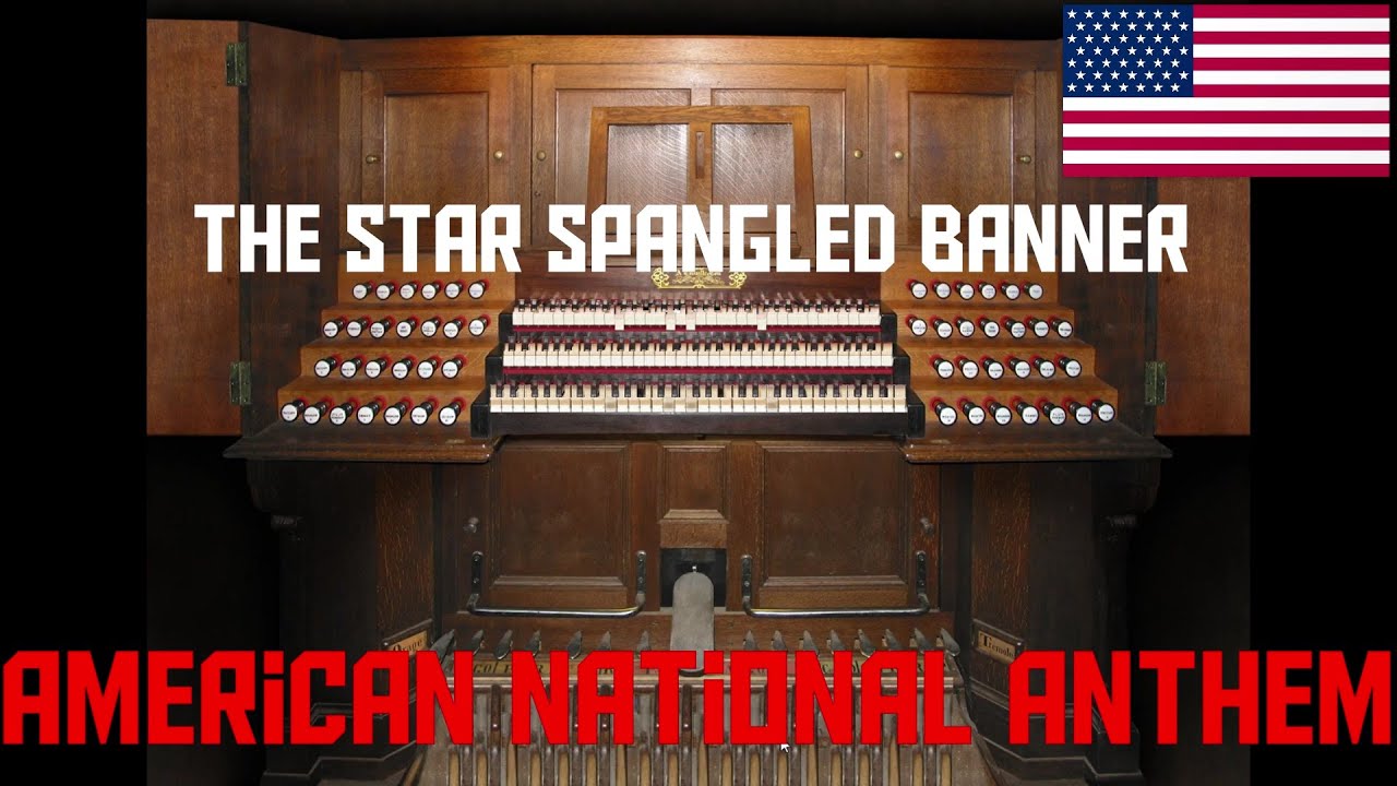 The Star Spangled Banner (American National Anthem) ~ Organ Performance ...