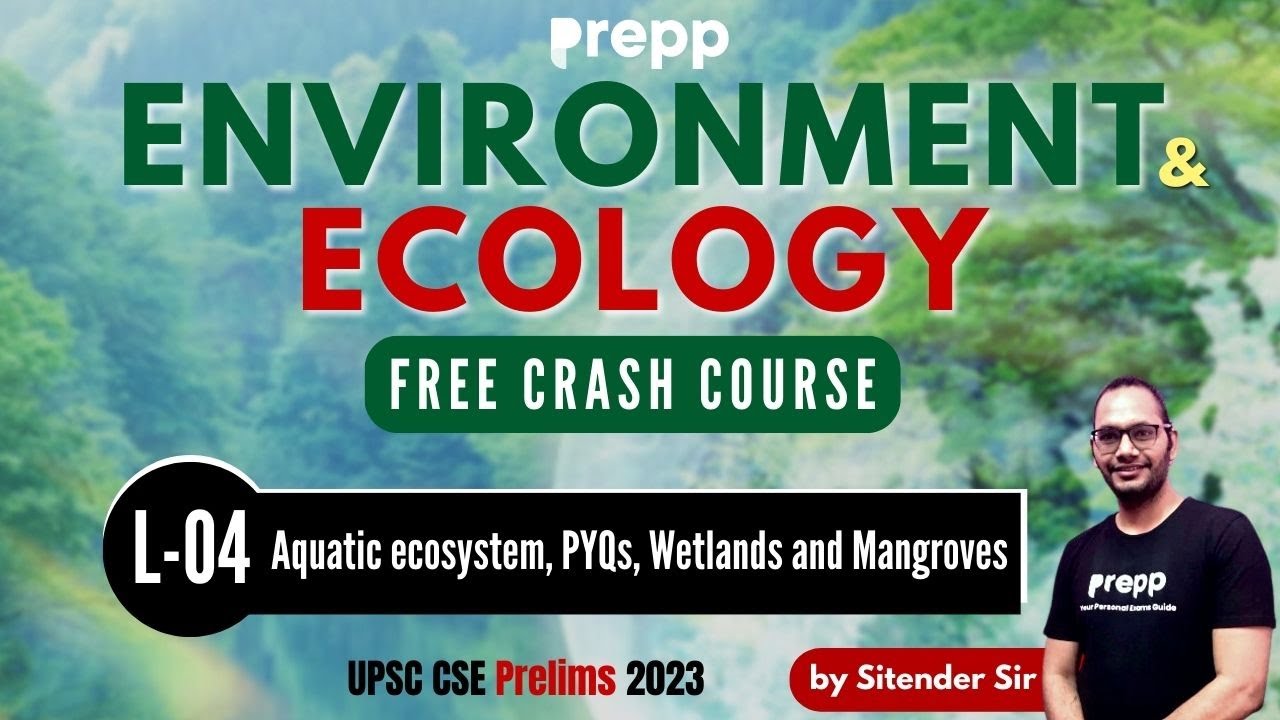 Lecture 4: Aquatic ecosystem & PYQ | Environment and Ecology |Crash ...