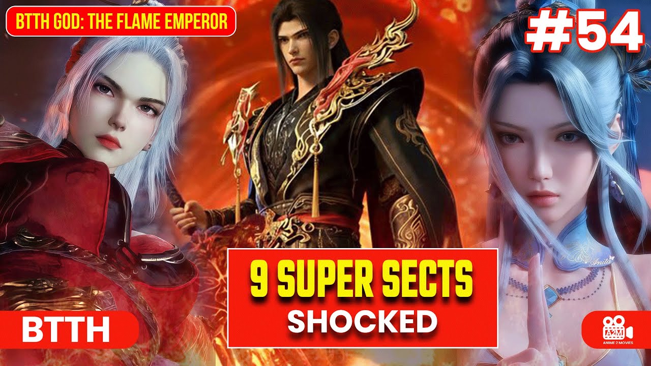 BTTH God: The Flame Emperor | Episode 54 Explained in Hindi | 9 SUPER ...