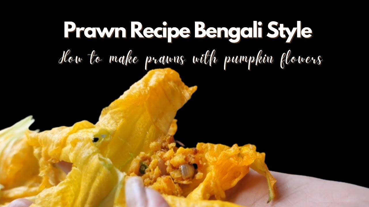 Prawn Recipe Bengali Style | How to Make Prawns with Pumpkin Flower ...