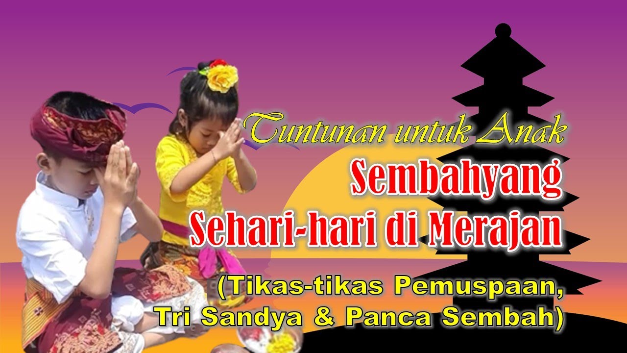 Mantram Sembahyang Sehari-hari di Merajan // Tri Sandya // Panca ...