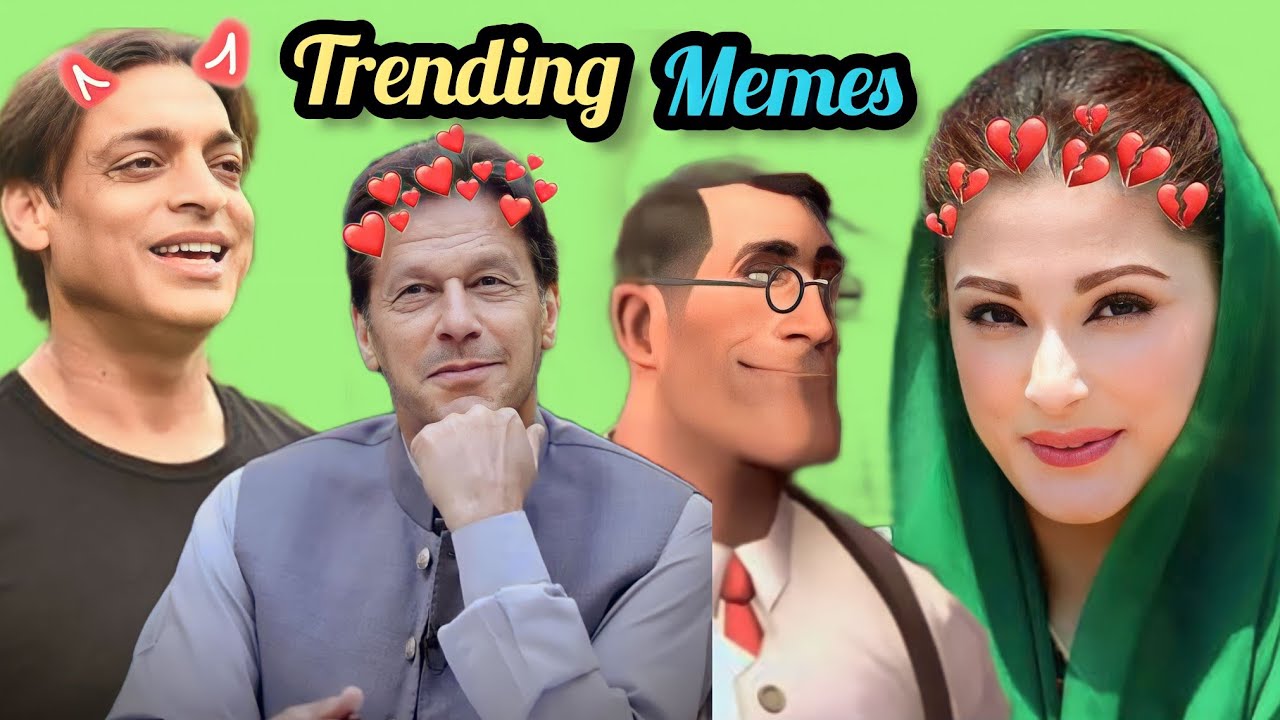 Pakistani Trending Memes You Should Watch With MaryamNawaz - YouTube