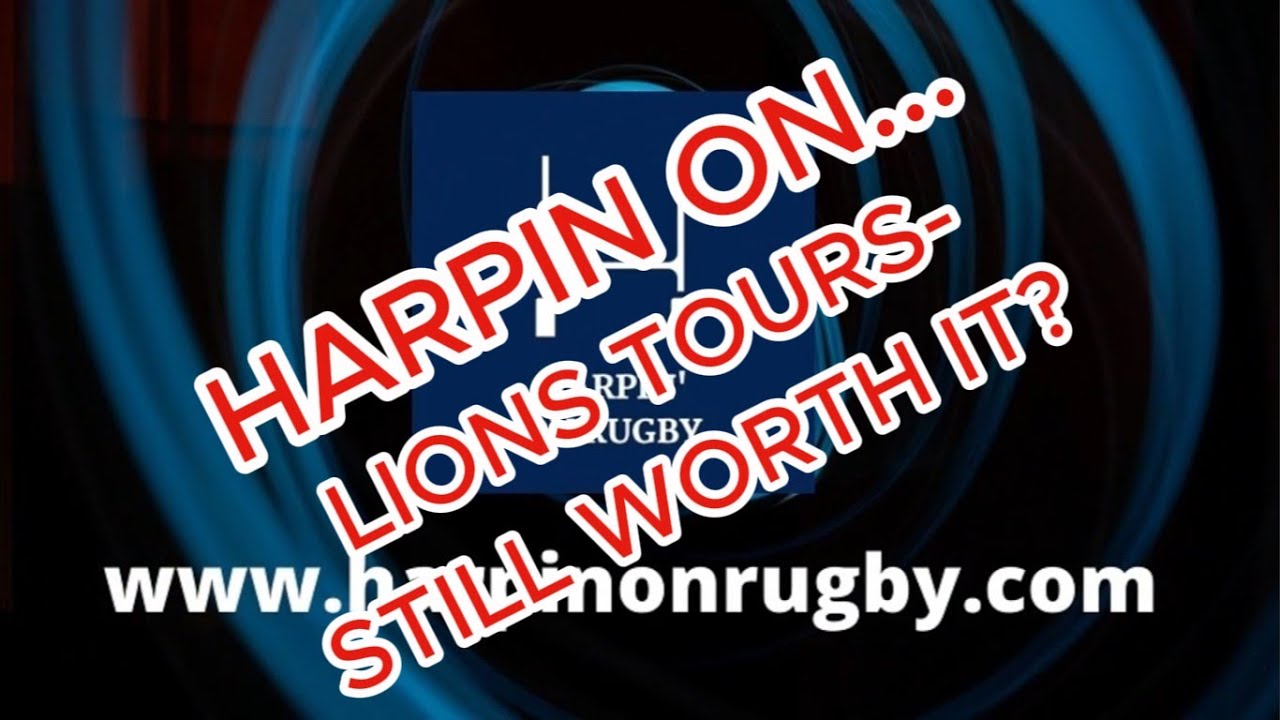 Harpin' on...Lions tours - still worth it? - YouTube