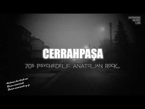 Cerrahpaşa | 70s Psychedelic Anatolian Rock