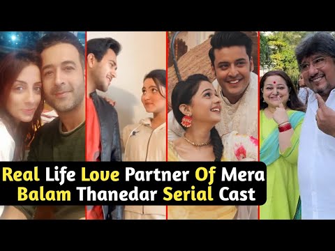 Real Life Love Partners Of Mera Balam Thanedar Serial New Cast | Bulbul | Veer | TM - YouTube