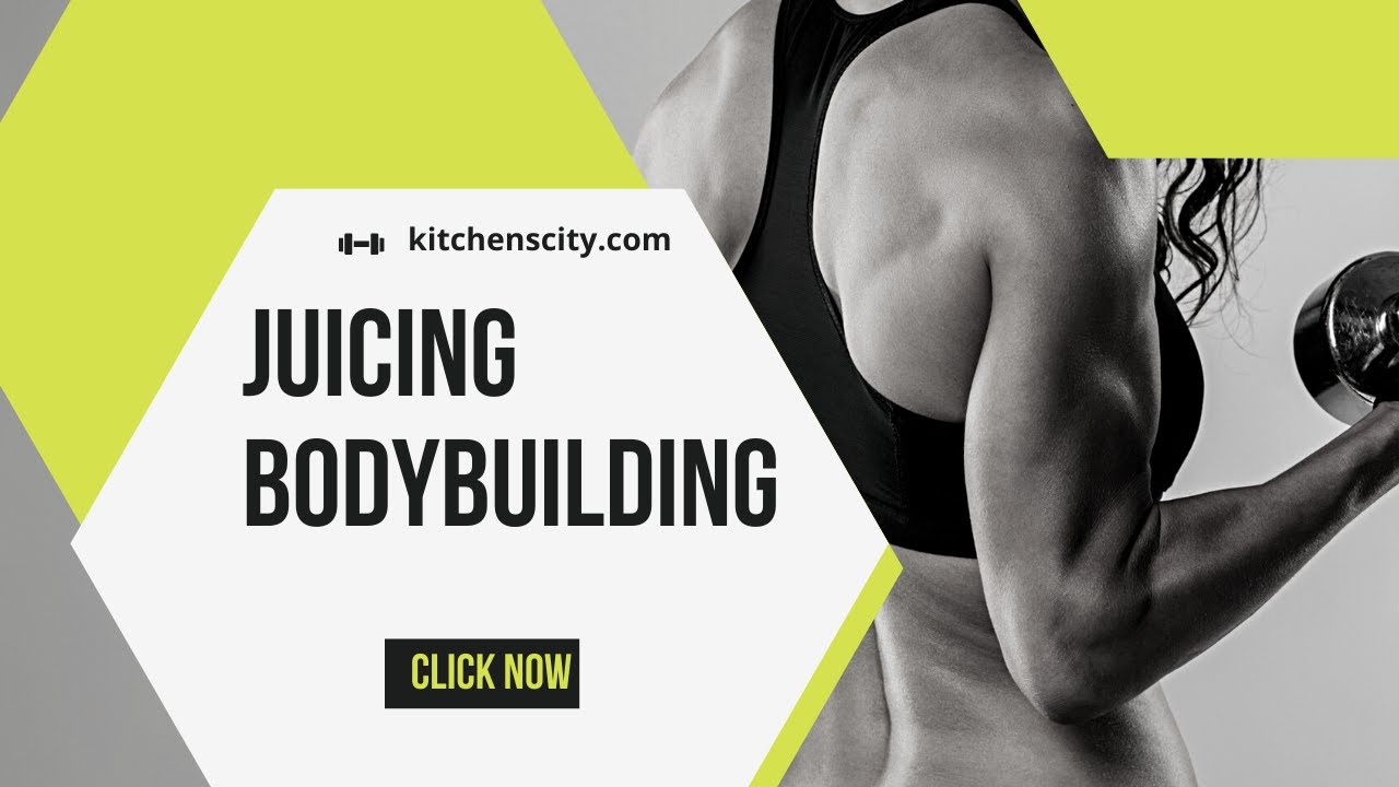 Juicing Bodybuilding- KitchensCity - YouTube