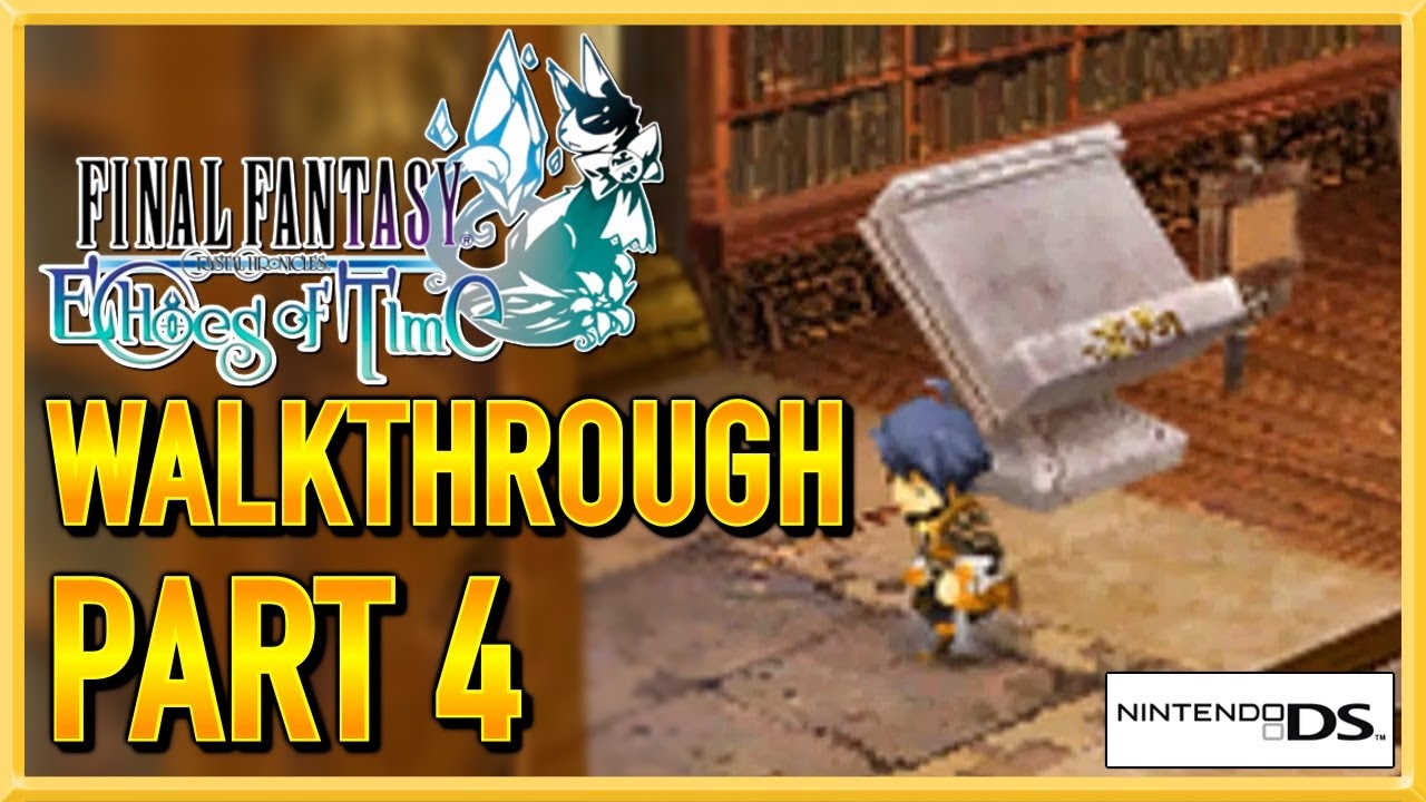 Final Fantasy Crystal Chronicles: Echoes of Time - Walkthrough ...