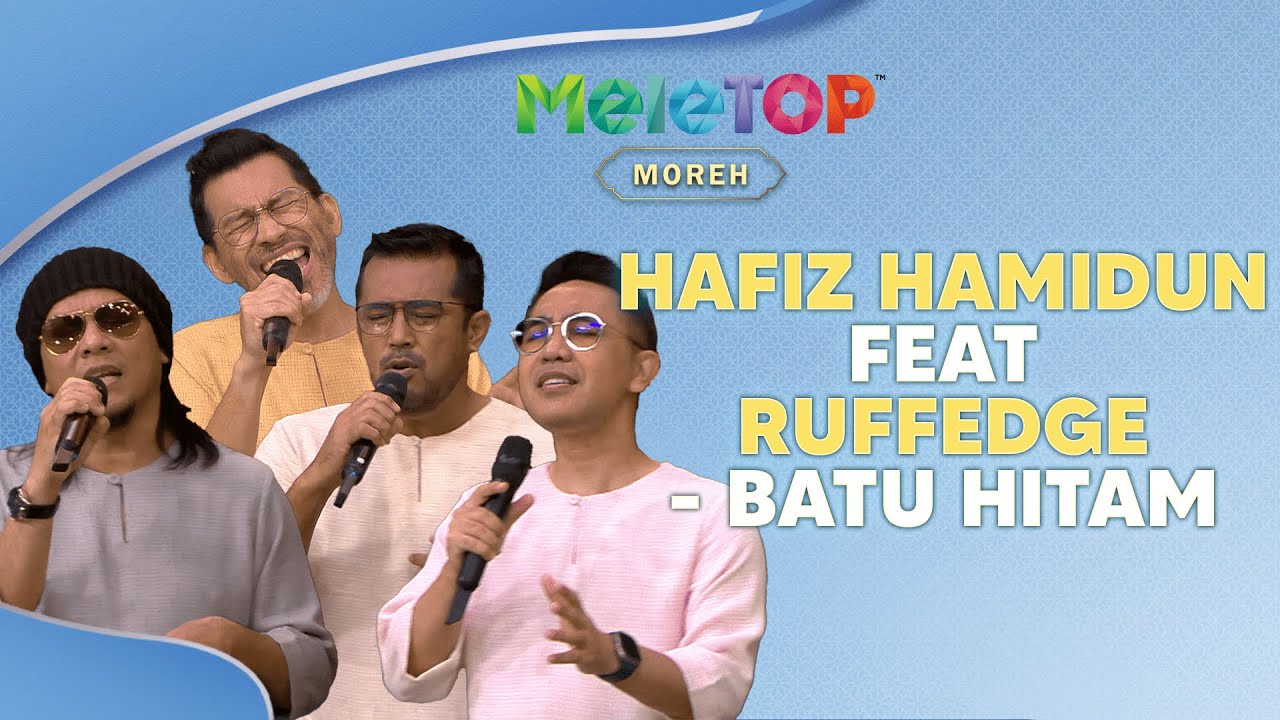 Hafiz Hamidun feat Ruffedge - Batu Hitam | MeleTOP | Namie & Amira ...