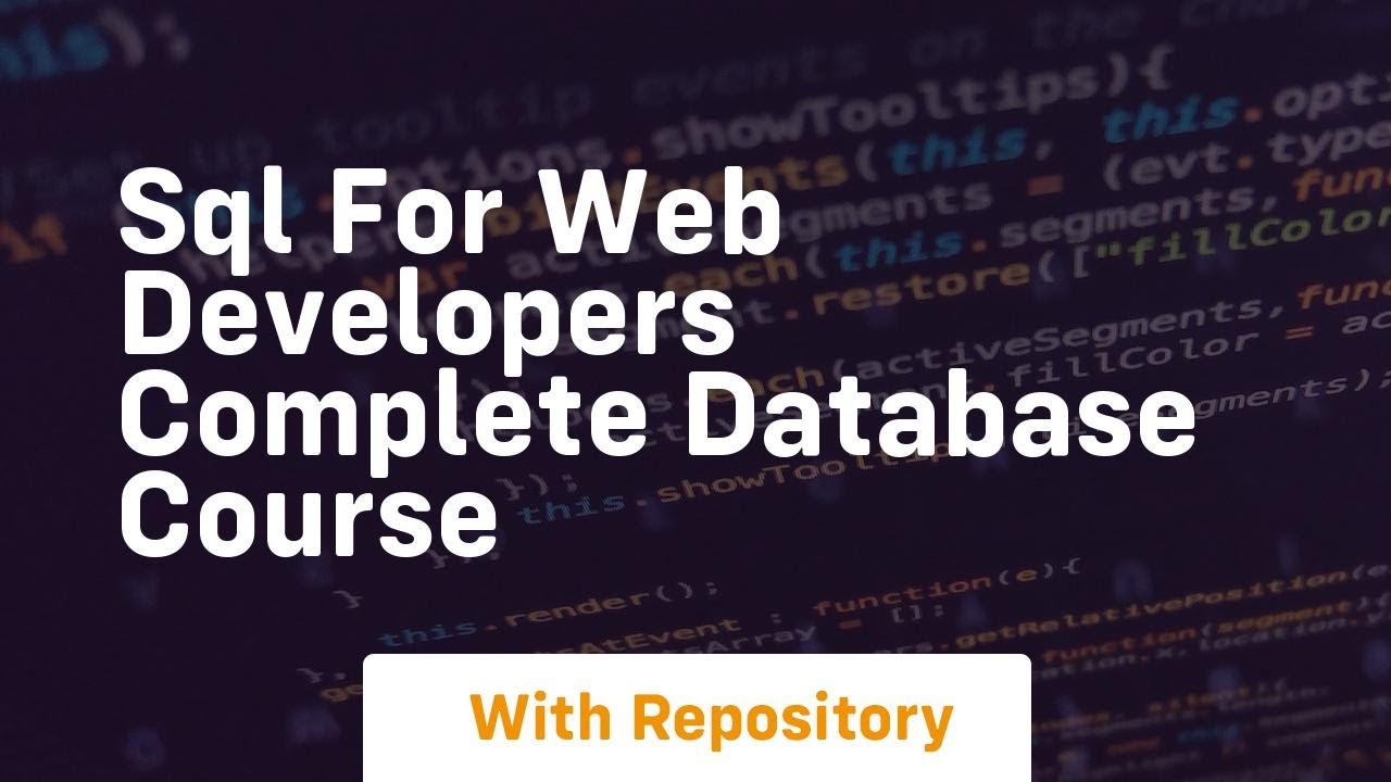 sql for web developers complete database course - YouTube