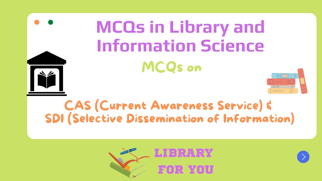 MCQs on CAS (Current Awareness Service) & SDI (Selective Dissemination ...