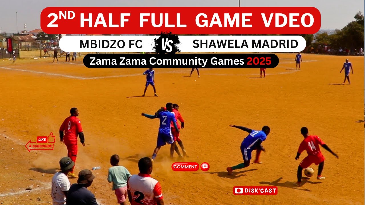 2ND HALF| MBIDZO FC 🆚 SHAWELA MADRID | ZAMA ZAMA COMMUNITY GAMES | KASI ...