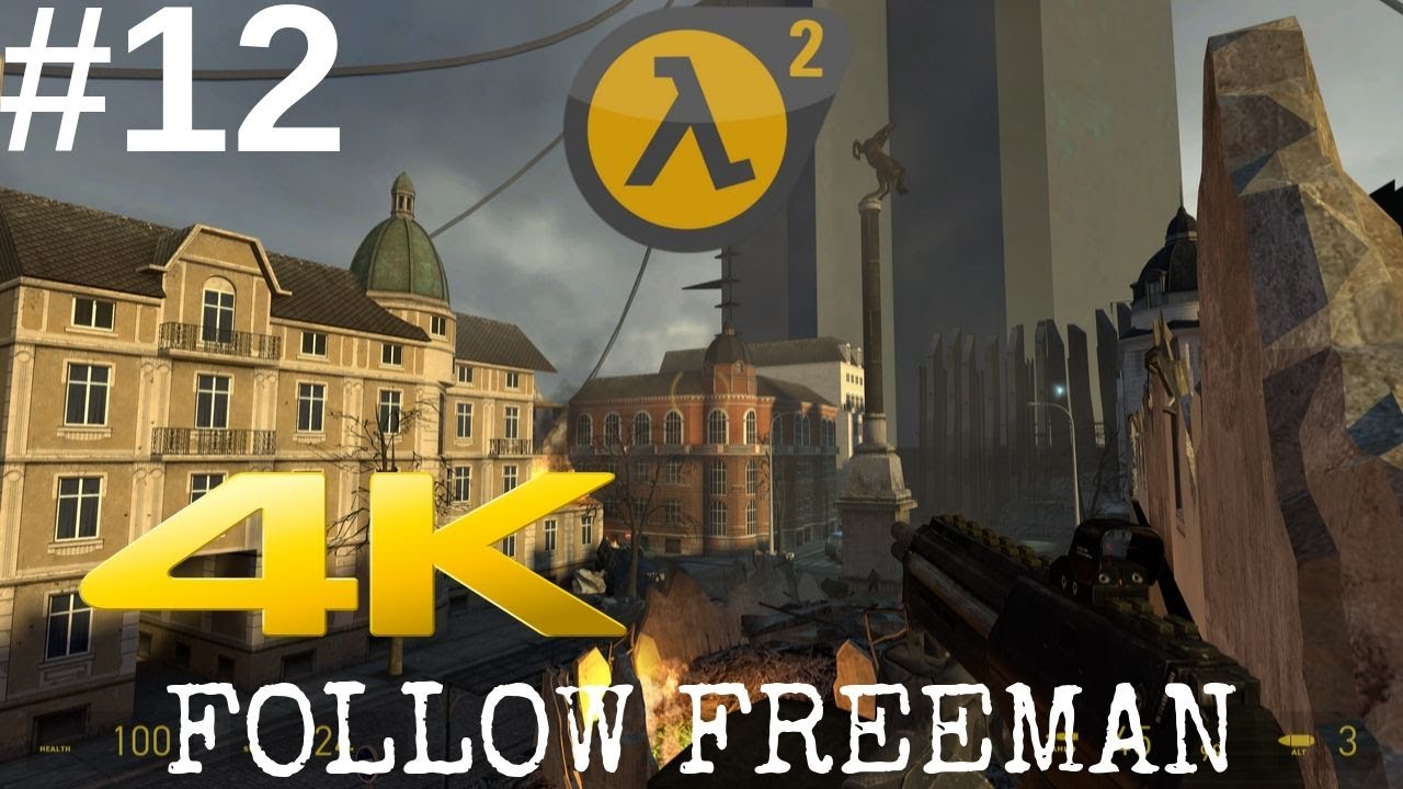 Half Life 2 | 4K | Follow Freeman | Chapter 12 - YouTube