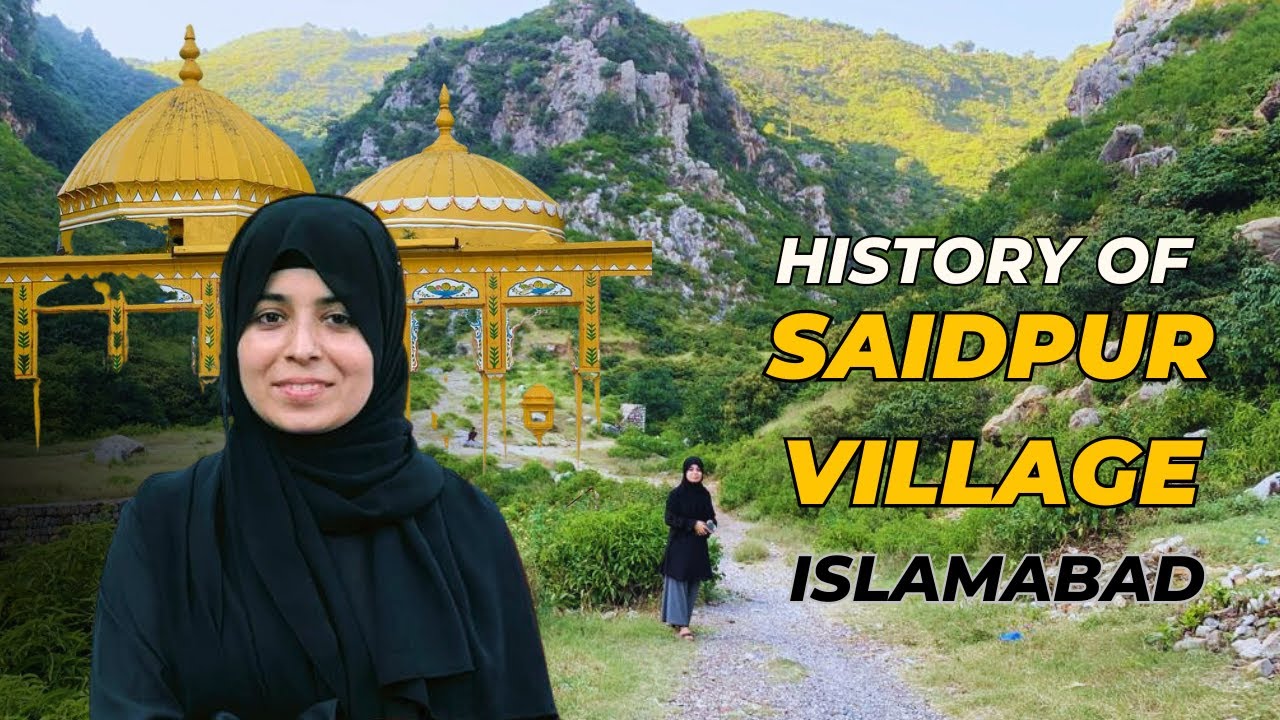 Saidpur Village, Islamabad || Des Perdes Restaurant|| History of ...