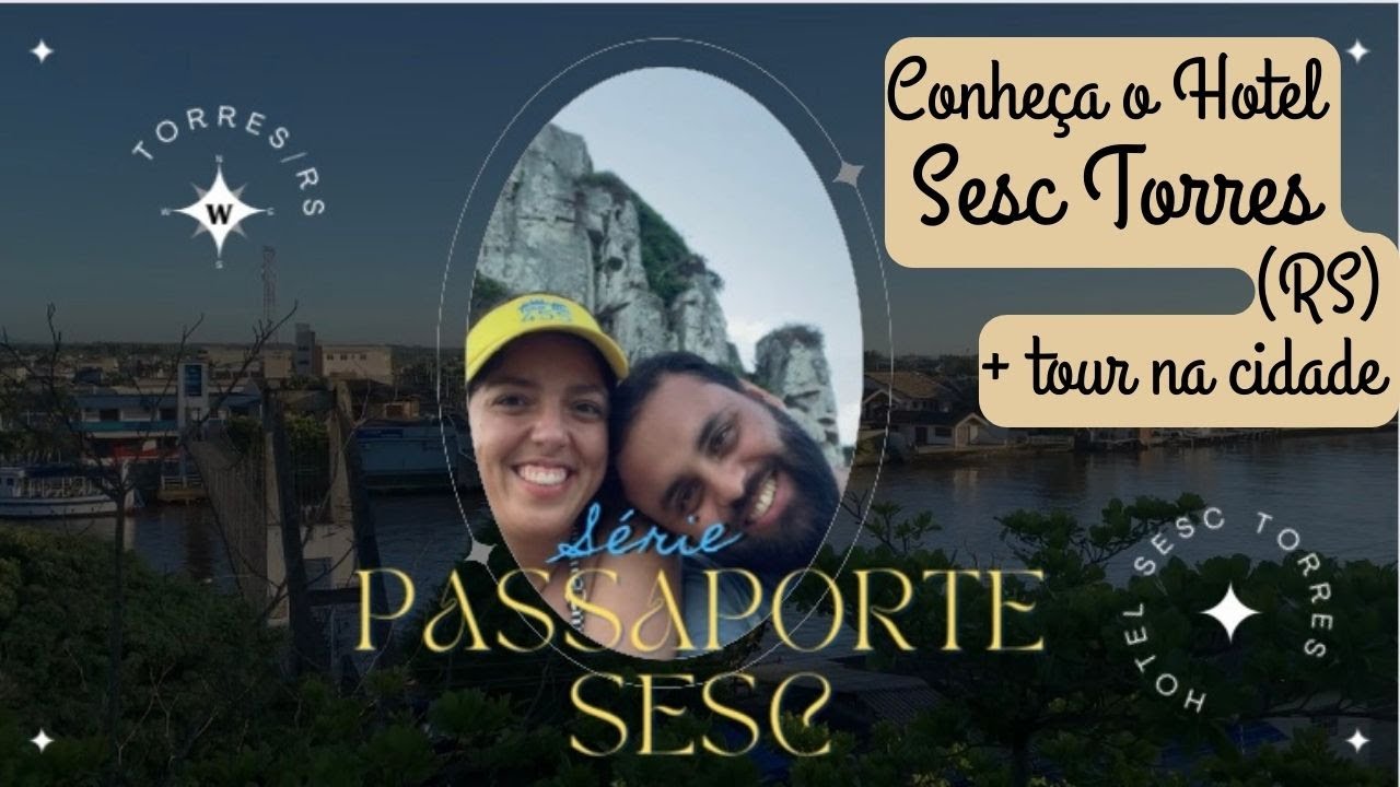 Hotel Sesc Torres | Série Passaporte SESC ~ Episódio #4 - YouTube