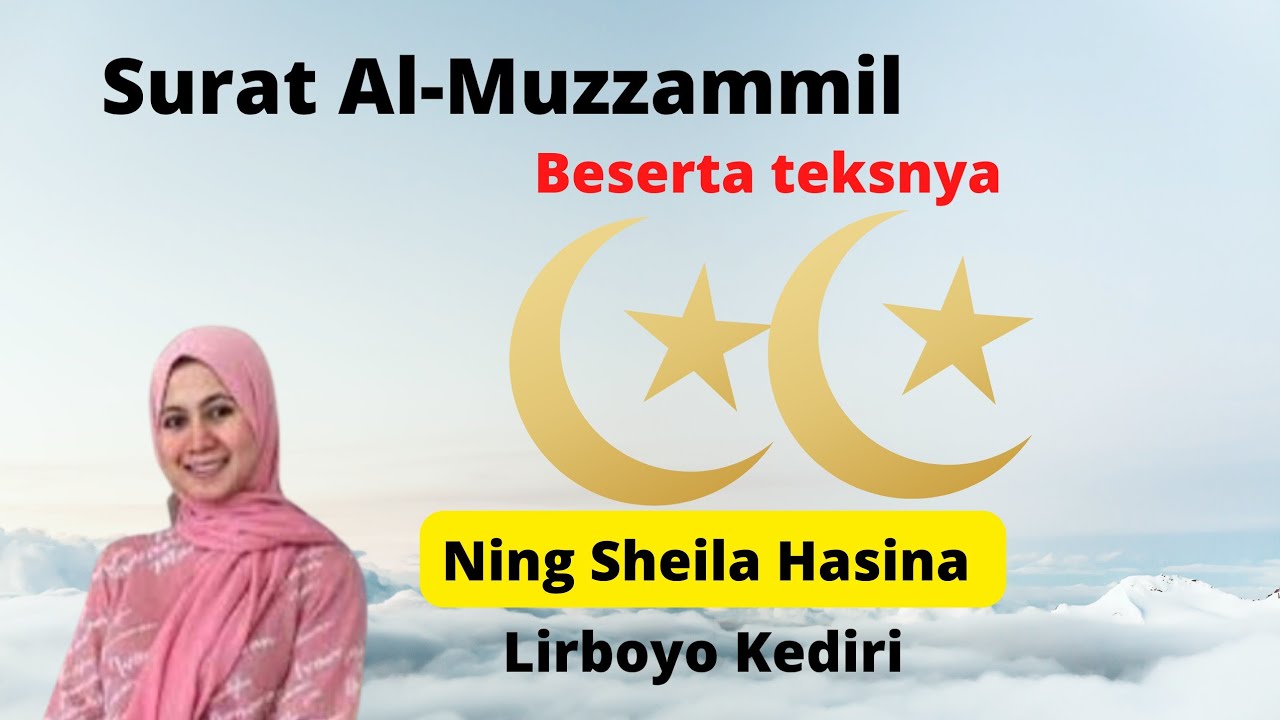 Surat Al-Muzzammil Ning Sheila Hasina Lirboyo Kediri - YouTube