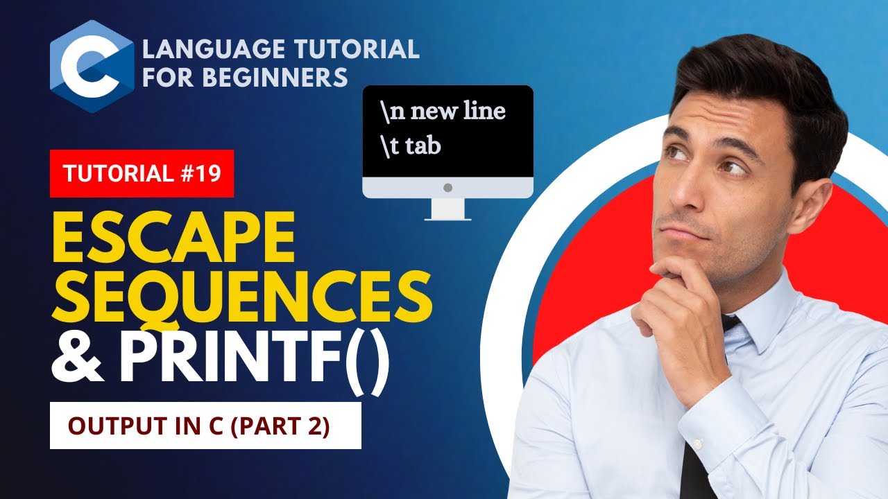 Printf Escape Sequence In C C Language Tutorial For Beginners 19 Printf Escape Sequence In C C Language Tutorial For Beginners 19