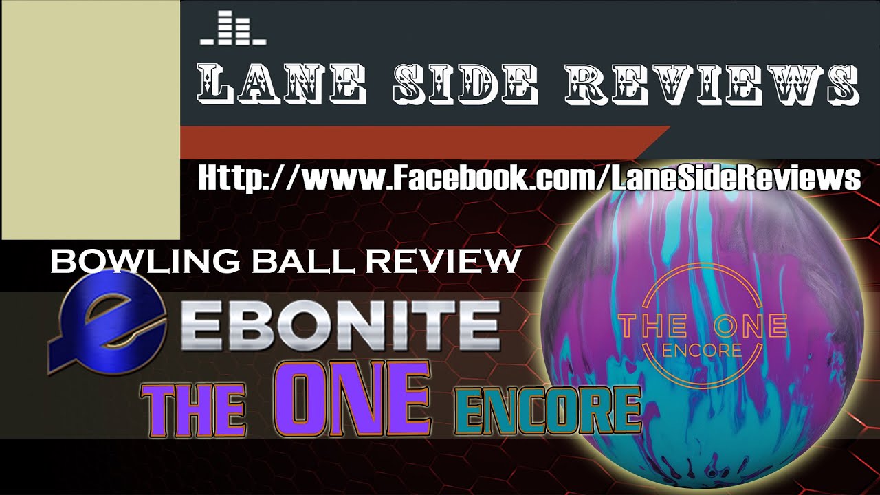 EBONITE THE ONE ENCORE Bowling Ball Review By Lane Side Reviews - YouTube