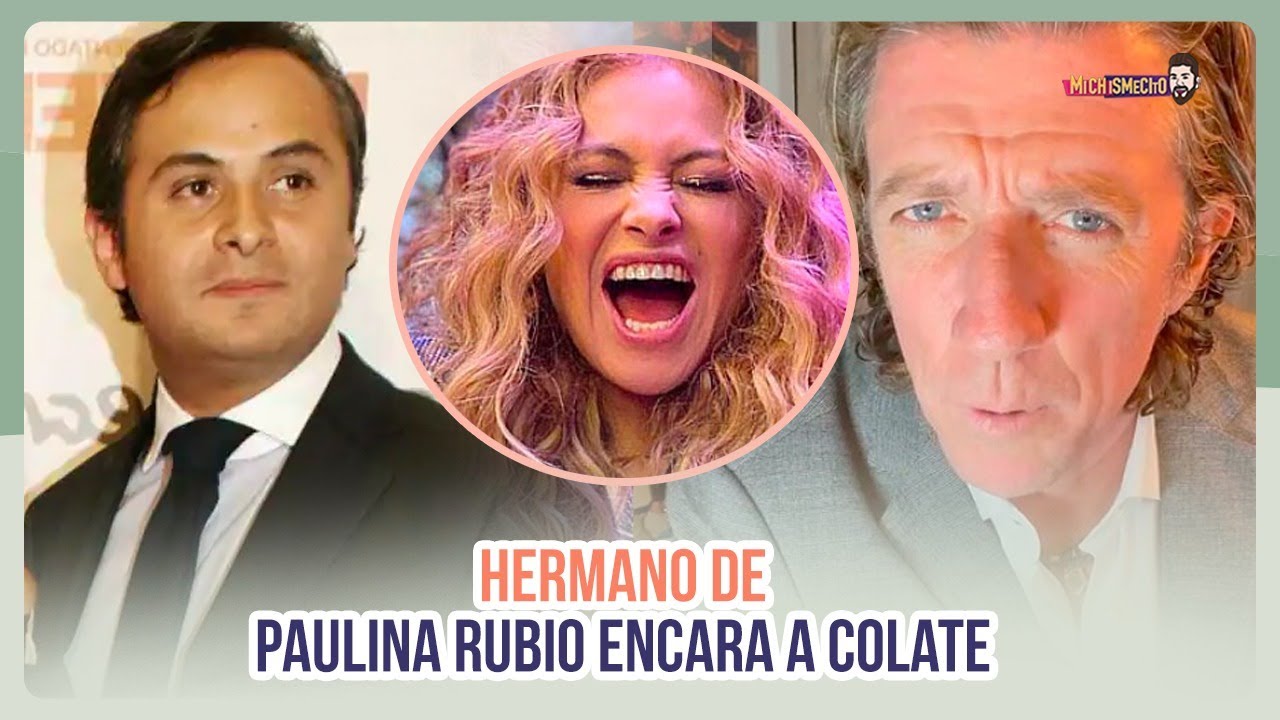 Enrique Rubio hermano de Paulina Rubio encara a Colate | MICHISMESITO ...