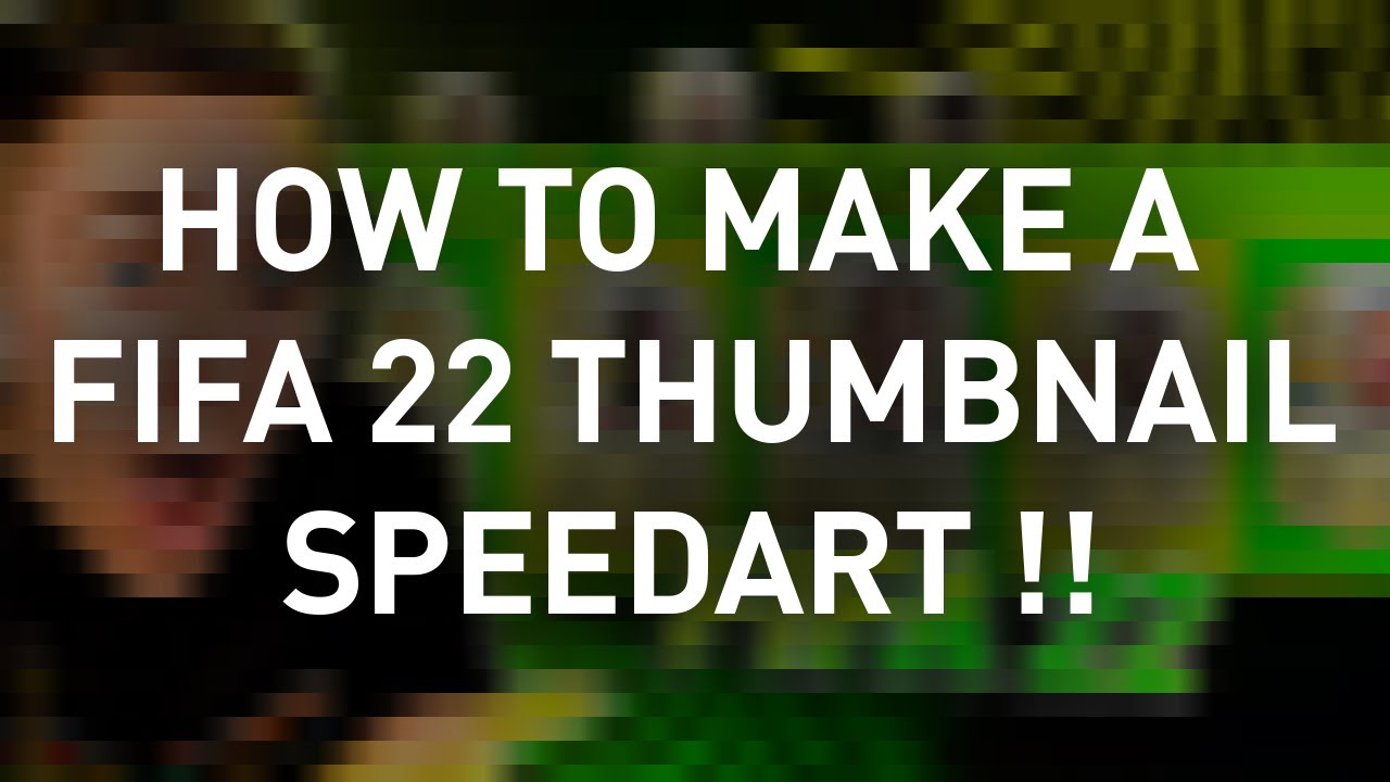 HOW TO MAKE A FIFA 22 THUMBNAIL TUTORIAL WITH TEMPLATES AND ASSETS 😱 ...