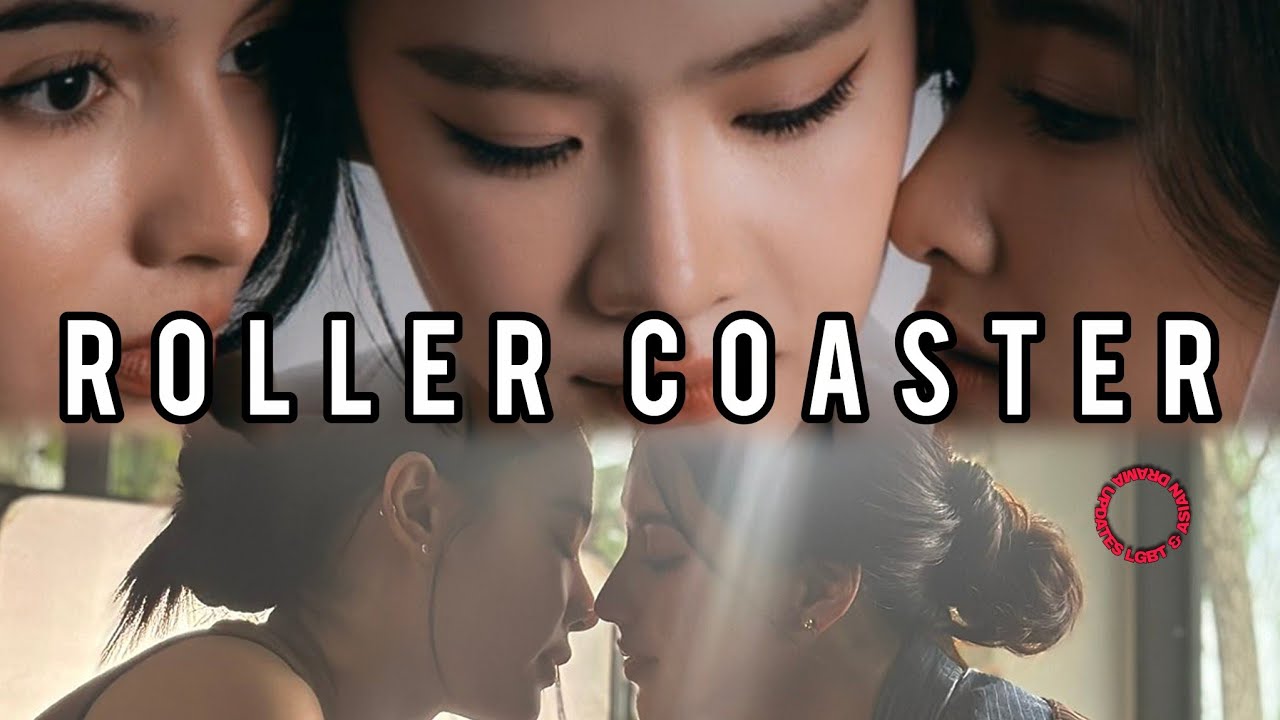 🎈 New Thai GL Series "Roller Coaster" Cast, Age, Synopsis & Air Date ‼️ - YouTube