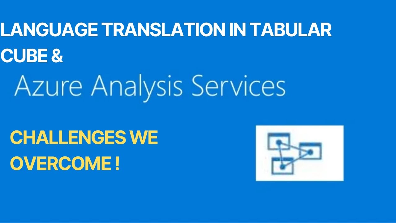 AZURE ANALYSIS SERVICES/TABULAR CUBE | TRANSLATION & CHALLENGES - YouTube