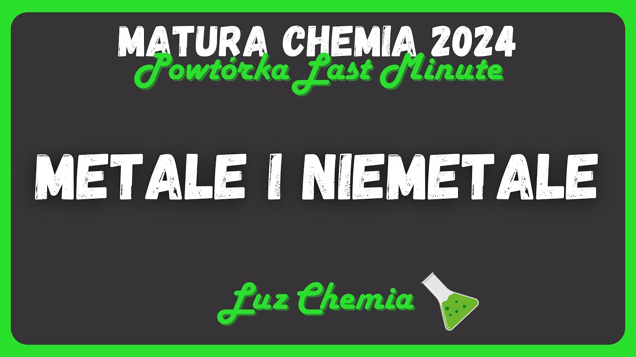 METALE I NIEMETALE - Powtórka Last Minute ⌛️ | Matura Chemia 2024 - YouTube