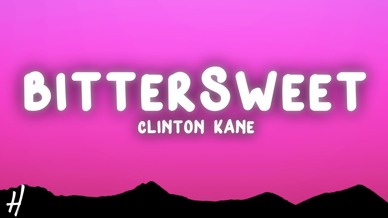 Clinton Kane - BITTERSWEET (Lyrics) - YouTube