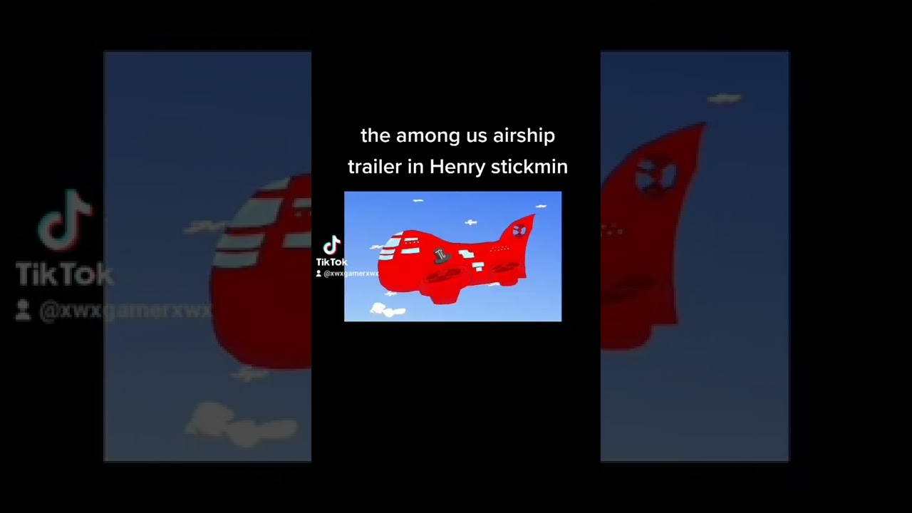 among us airship trailer in Henry stickmin @xwxgamerxwx on TT - YouTube