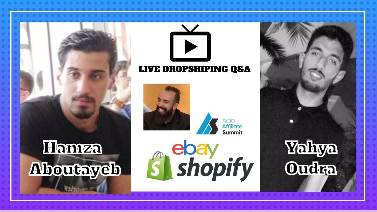 Live Mentor Dropshipping eBay Shopify Hamza and Yahya مباشر حول الدروب ...