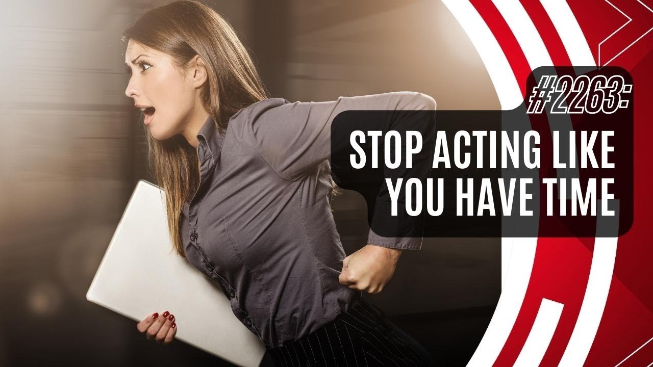 Stop Acting Like You Have Time [#2263] | Dre Baldwin - YouTube