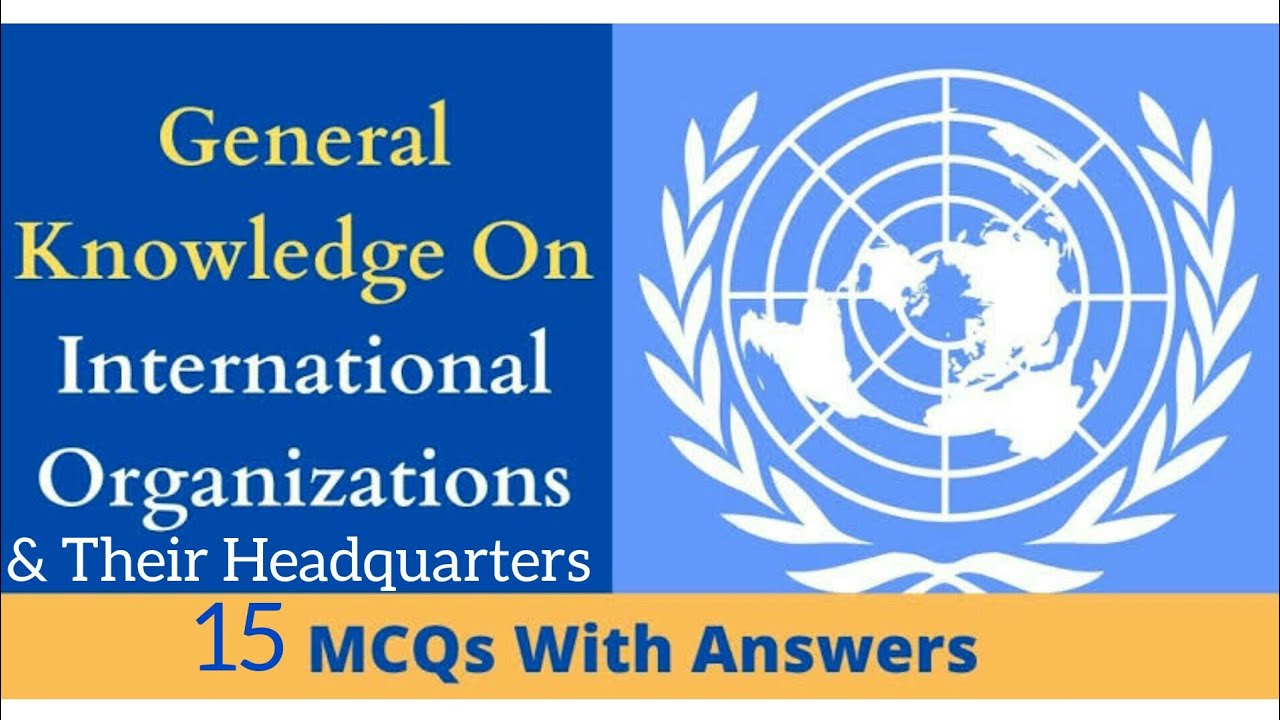 international Organizations & their headquarters | top 15 Mcqs # ...