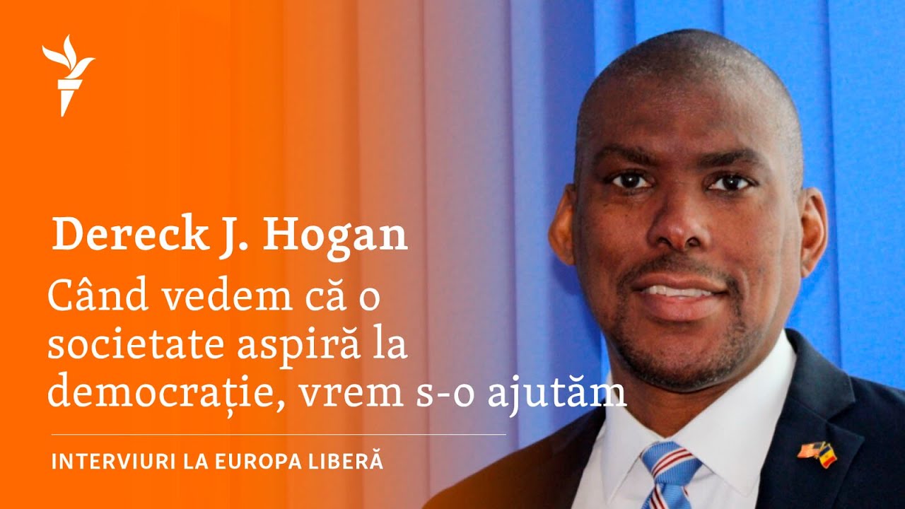 Dereck J. Hogan: Când vedem că o societate aspiră la democrație, vrem s ...