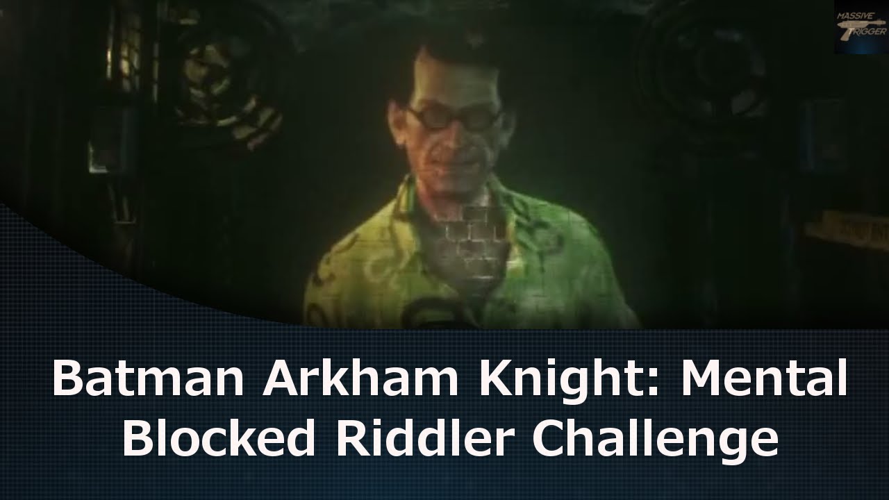 Batman Arkham Knight: Mental Blocked Riddler Challenge - YouTube