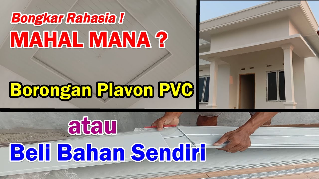 Bongkar Rahasia ! Borongan Plavon PVC atau Beli Bahan Sendiri, Mahal ...