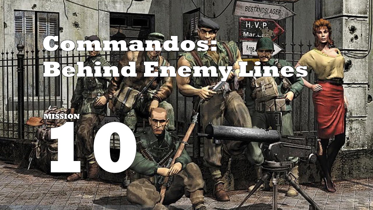 Commandos: Behind Enemy Lines: Mission 10 - YouTube