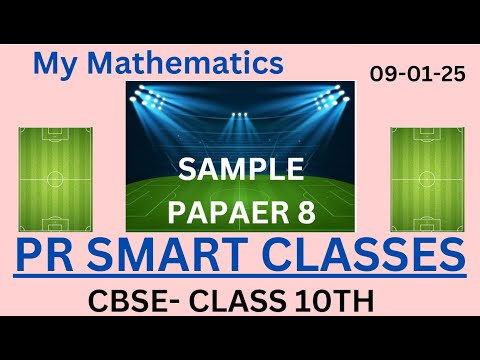 PR Smart Classes Live Stream - -Mathematics Sample paper 8 for class 10th CBSE ,most important ...