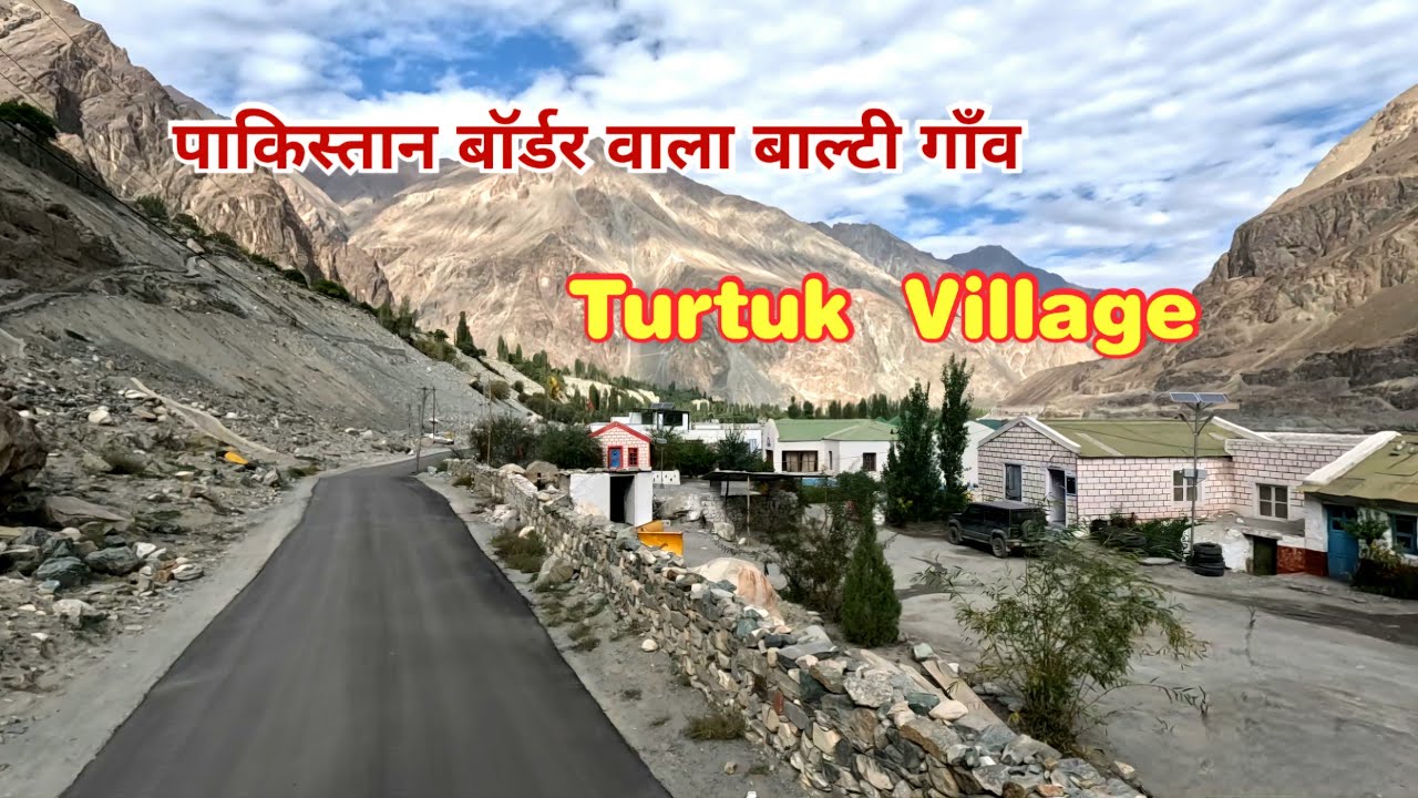 Tuktuk Village Of Ladakh | कभी पाकिस्तान के कब्जे वाला गाँव! Nubra ...