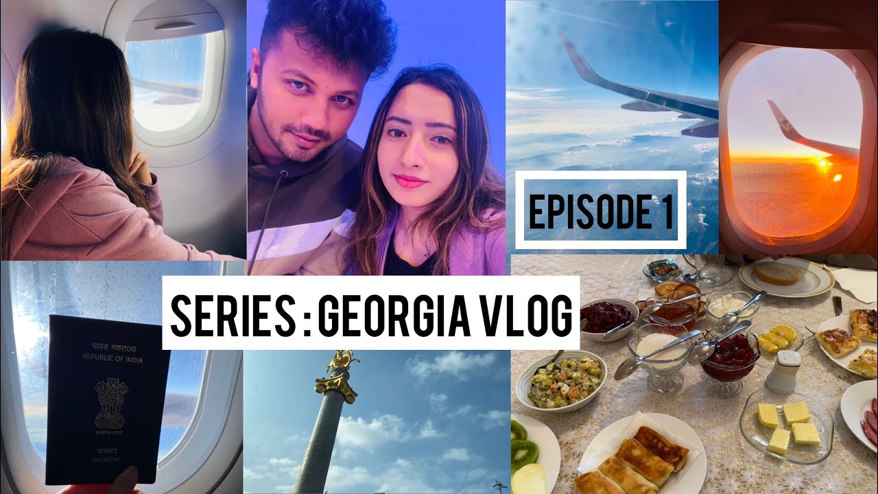 Series : Georgia Vlog | Episode 1 | Abudhabi to Tbilisi Georgia ...